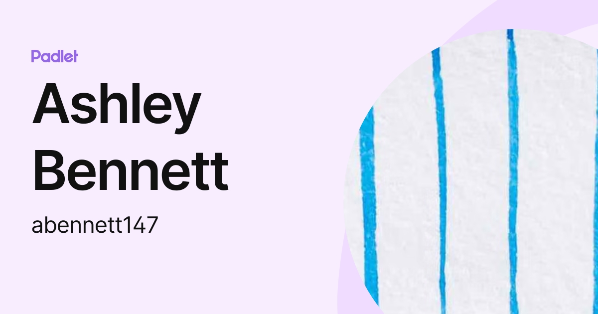 Ashley Bennett (abennett147) profile | Padlet
