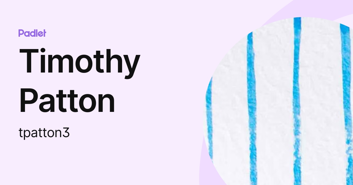 Timothy Patton (tpatton3) profile | Padlet