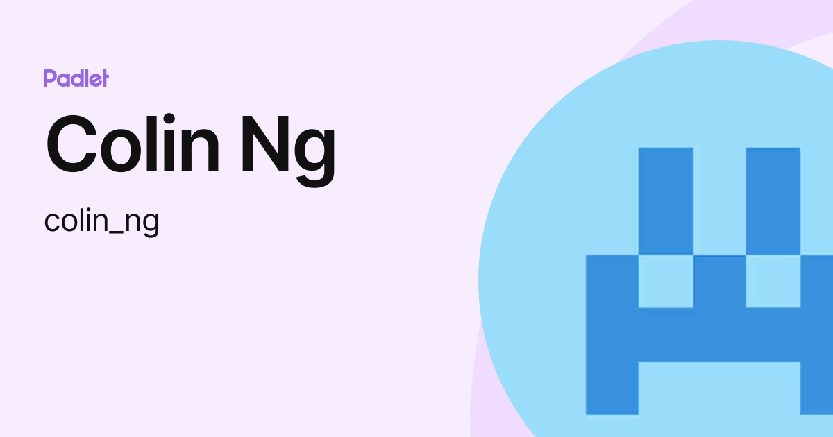 Colin Ng (colin_ng) profile | Padlet