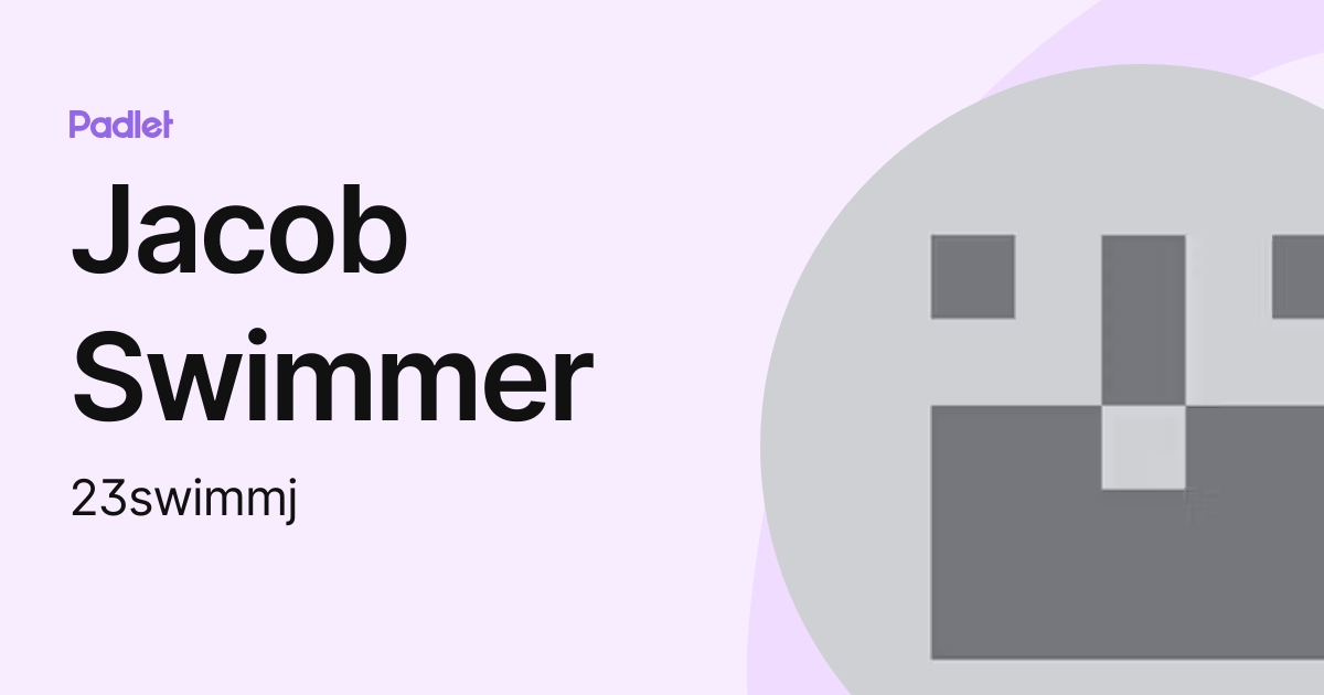 Jacob Swimmer (23swimmj) profile | Padlet