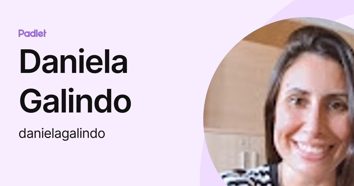 Daniela Galindo (danielagalindo) profile | Padlet