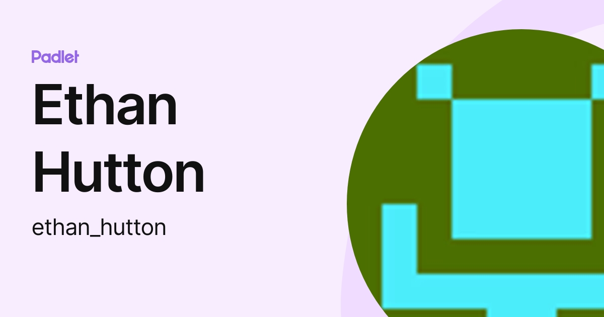 Ethan Hutton (ethan_hutton) profile | Padlet