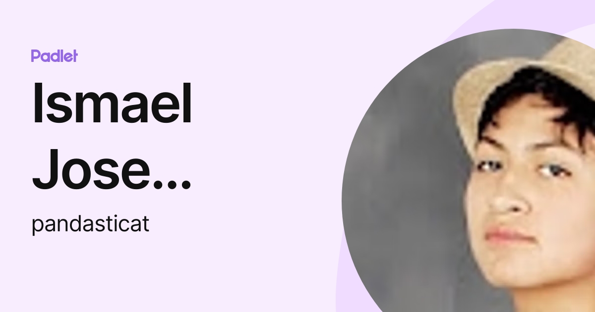 Ismael Jose Castillo Nuñez (pandasticat) profile | Padlet