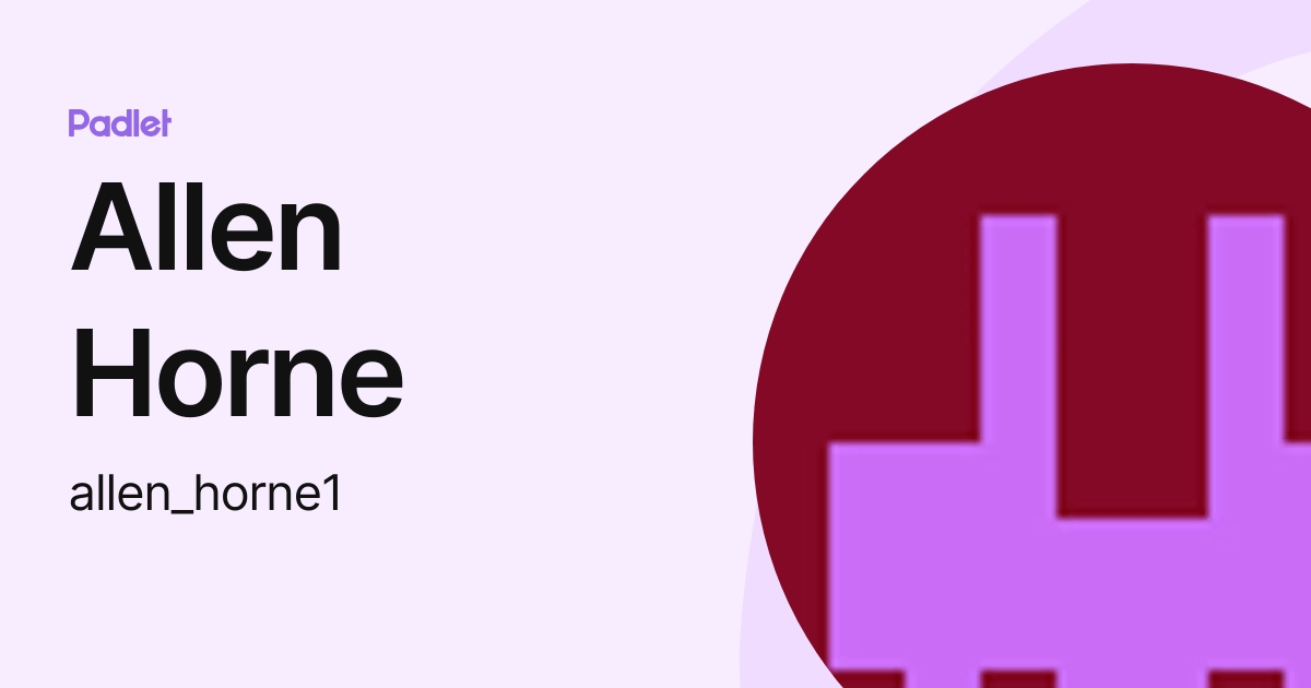 Allen Horne (allen_horne1) profile | Padlet