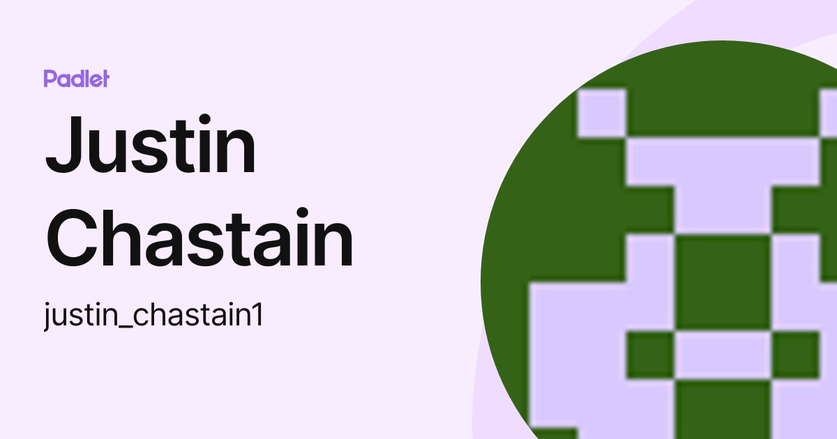 Justin Chastain (justin_chastain1) profile | Padlet
