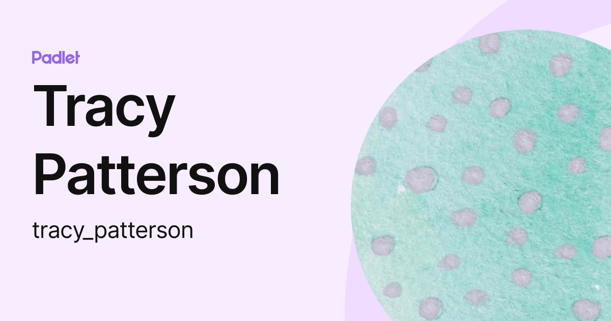 Tracy Patterson (tracy_patterson) profile | Padlet