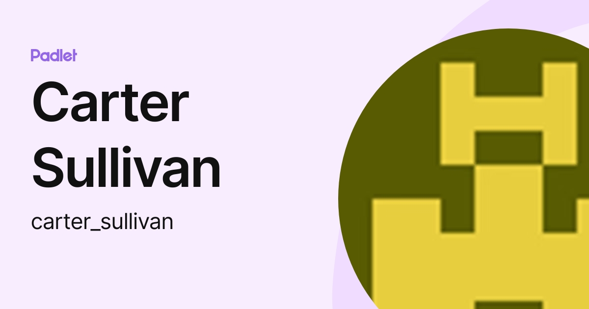Carter Sullivan (carter_sullivan) profile | Padlet