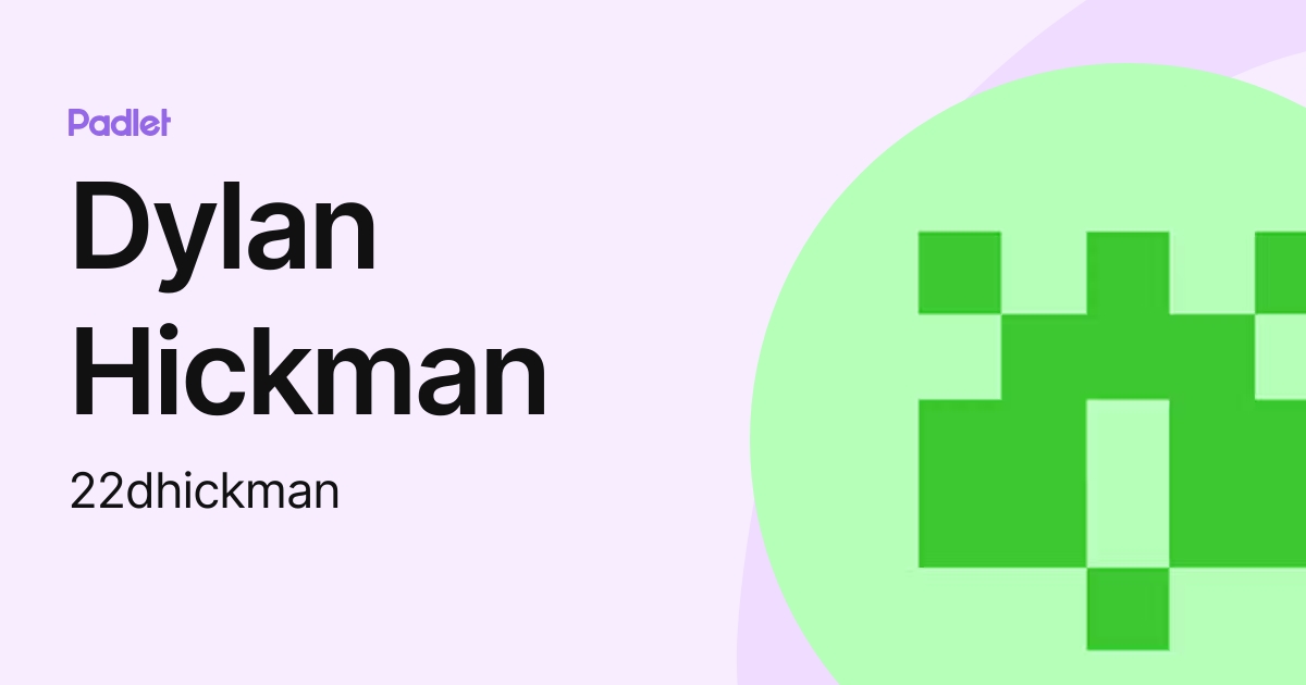 Dylan Hickman (22dhickman) profile | Padlet