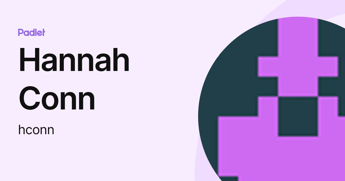 Hannah Conn (hconn) profile | Padlet