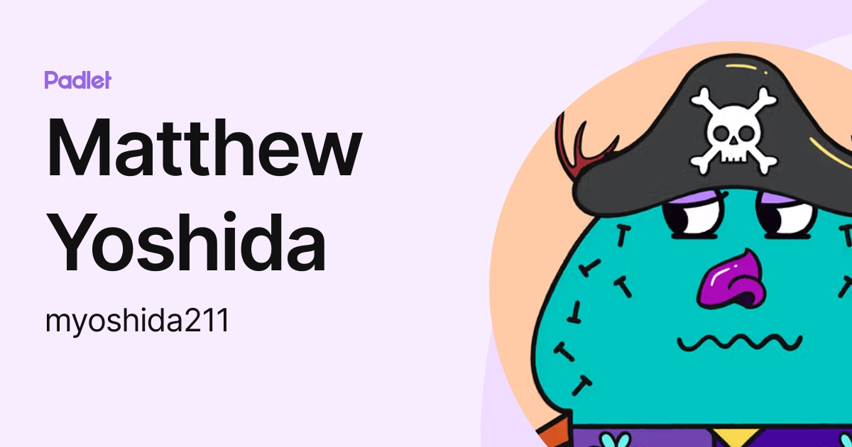 Matthew Yoshida (myoshida21) profile | Padlet