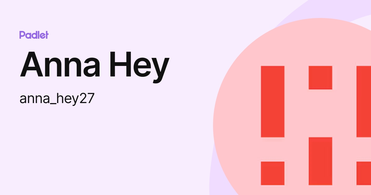 Anna Hey (anna_hey27) profile | Padlet
