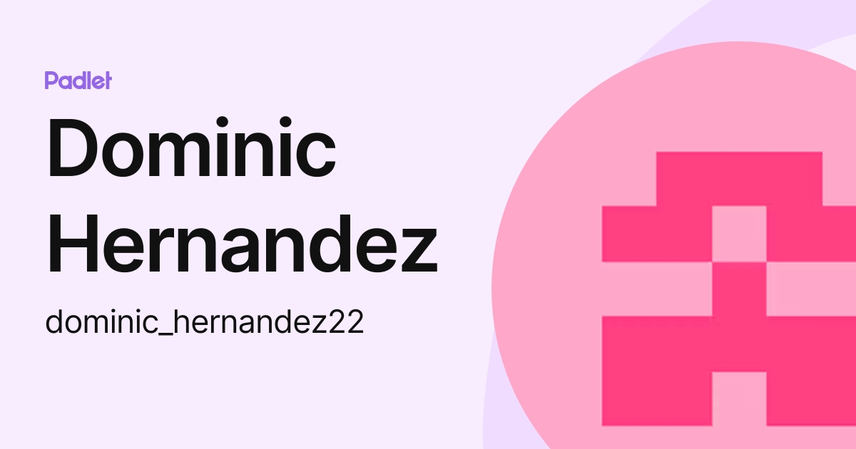 Dominic Hernandez (dominic_hernandez22) profile | Padlet