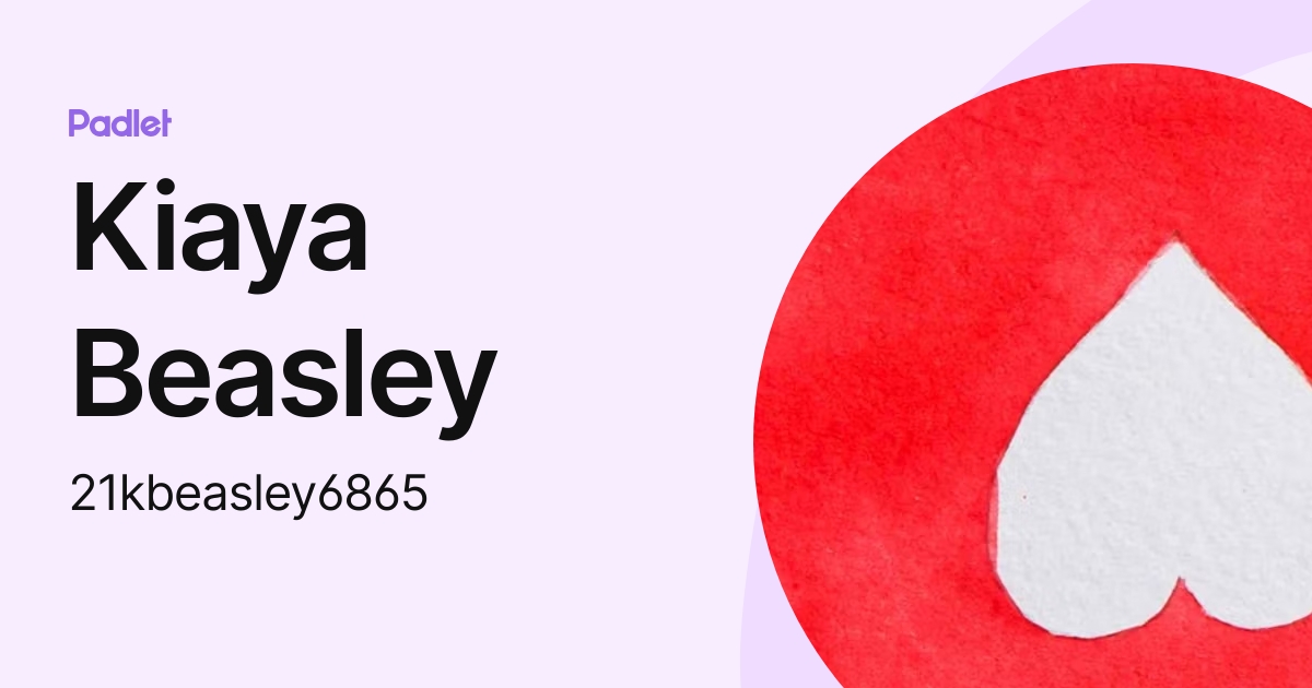 Kiaya Beasley (21kbeasley6865) profile | Padlet