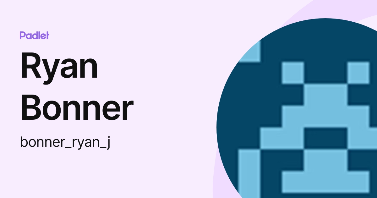 Ryan Bonner (bonner_ryan_j) profile | Padlet