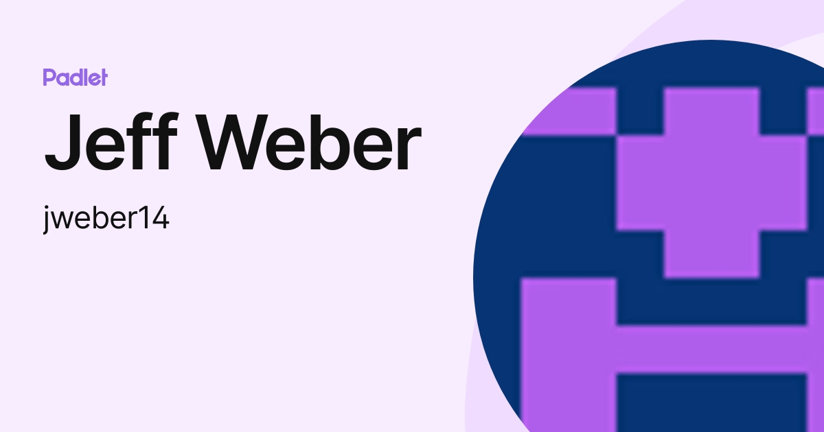 Jeff Weber (jweber14) profile | Padlet