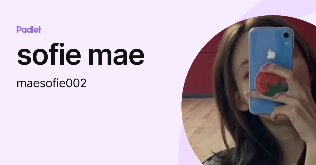 sofie mae (maesofie002) profile | Padlet