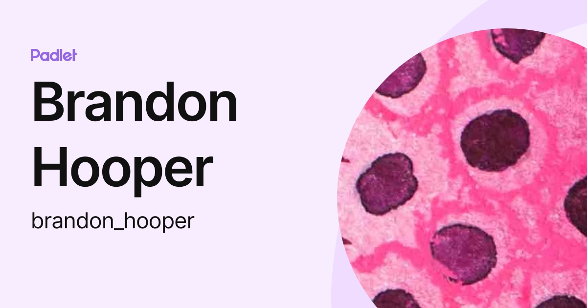 Brandon Hooper (brandon_hooper) profile | Padlet