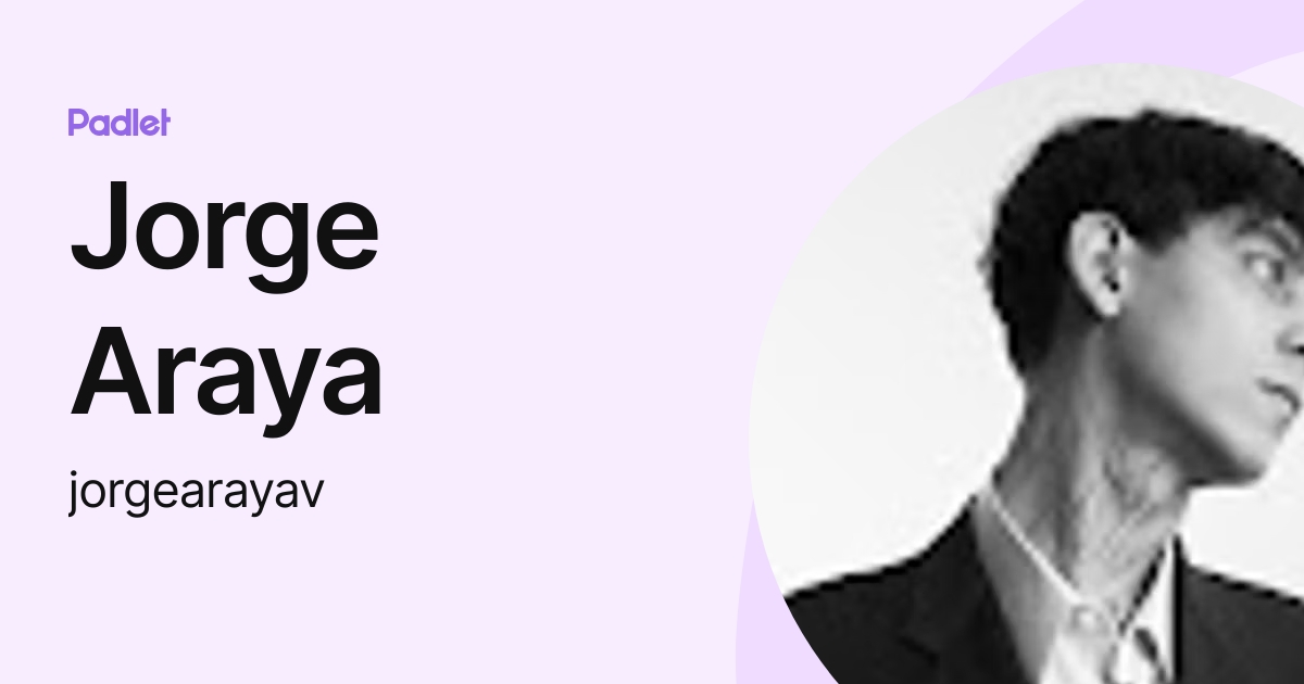 Jorge Araya (jorgearayav) profile | Padlet