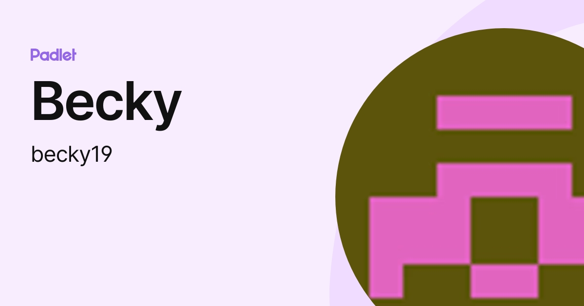 Becky (becky19) profile | Padlet