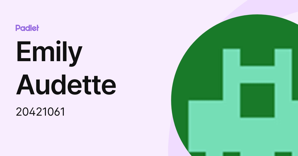 Emily Audette (2042106) profile | Padlet