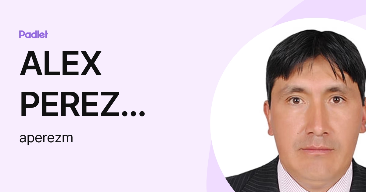 ALEX PEREZ MARMOLEJO (aperezm) profile | Padlet