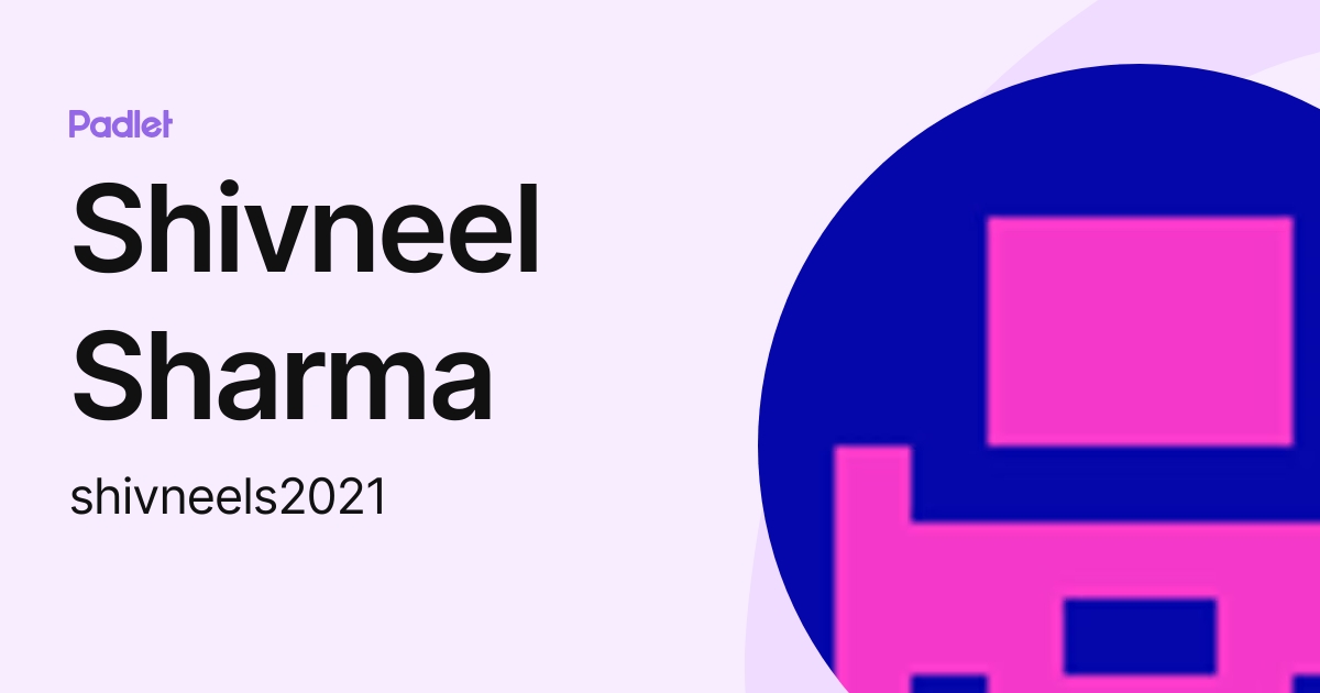 Shivneel Sharma (shivneels2021) profile | Padlet
