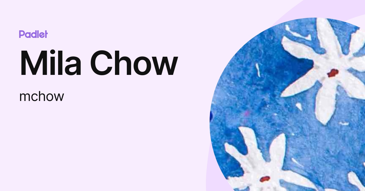 Mila Chow (mchow) profile | Padlet