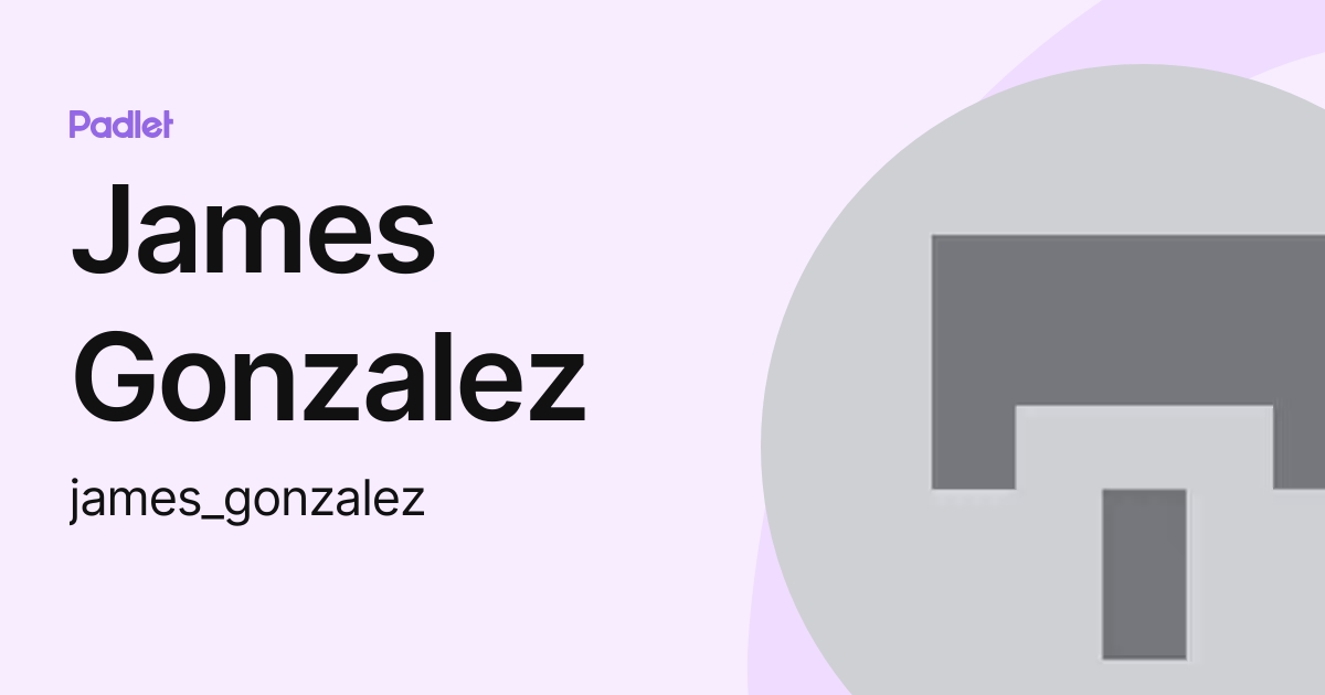 James Gonzalez (james_gonzalez) profile | Padlet