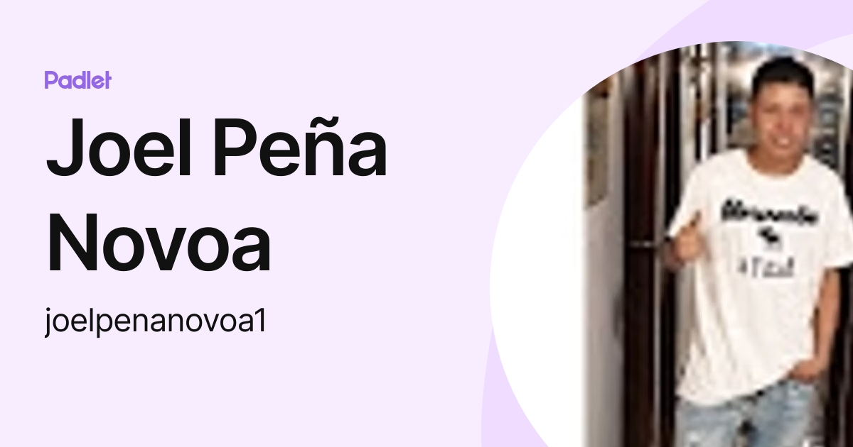 Joel Peña Novoa (joelpenanovoa1) profile | Padlet