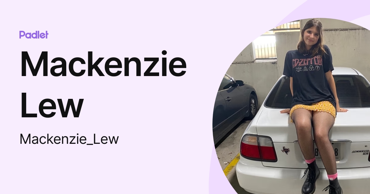 Mackenzie Lew (Mackenzie_Lew) profile | Padlet