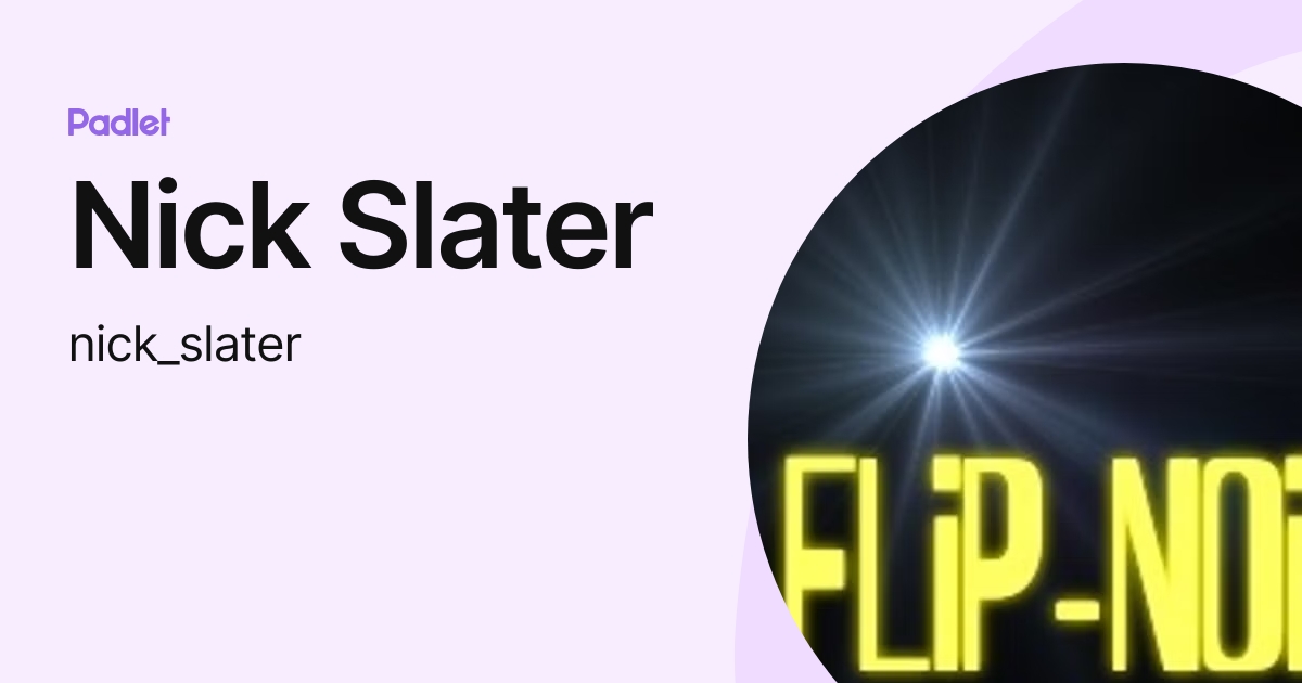 Nick Slater (nick_slater) profile | Padlet