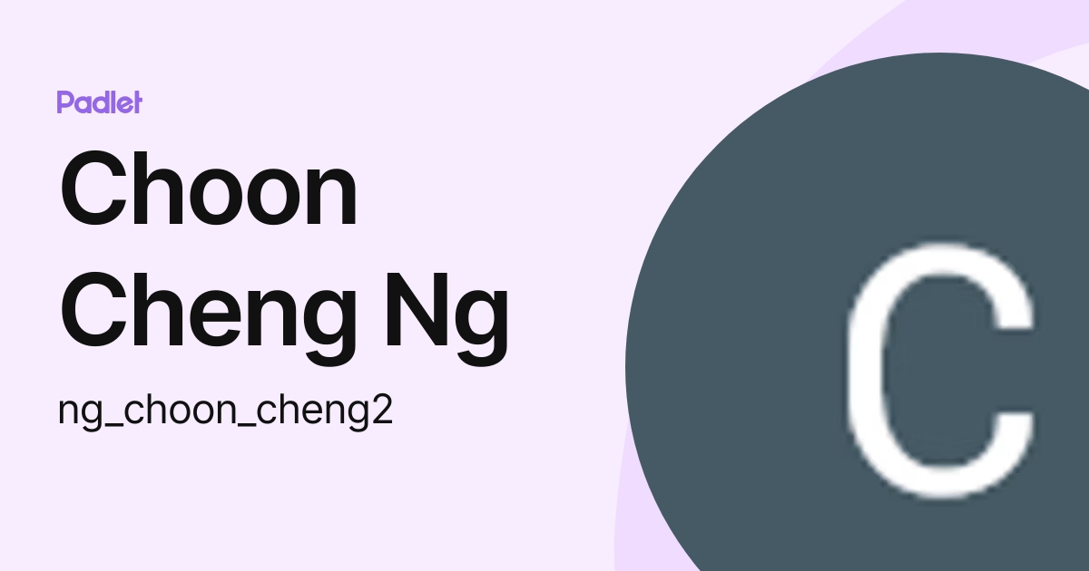 Choon Cheng Ng (ng_choon_cheng) profile | Padlet