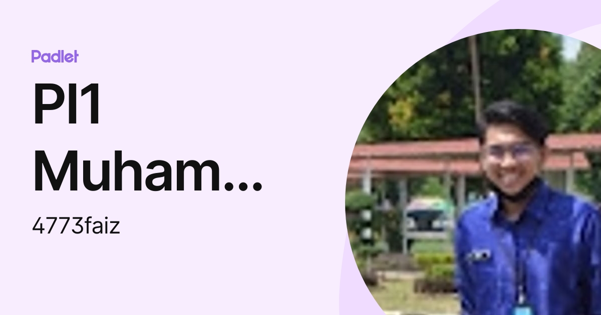 PI1 Muhammad Faiz Bin Zulqarnain (4773faiz) profile | Padlet