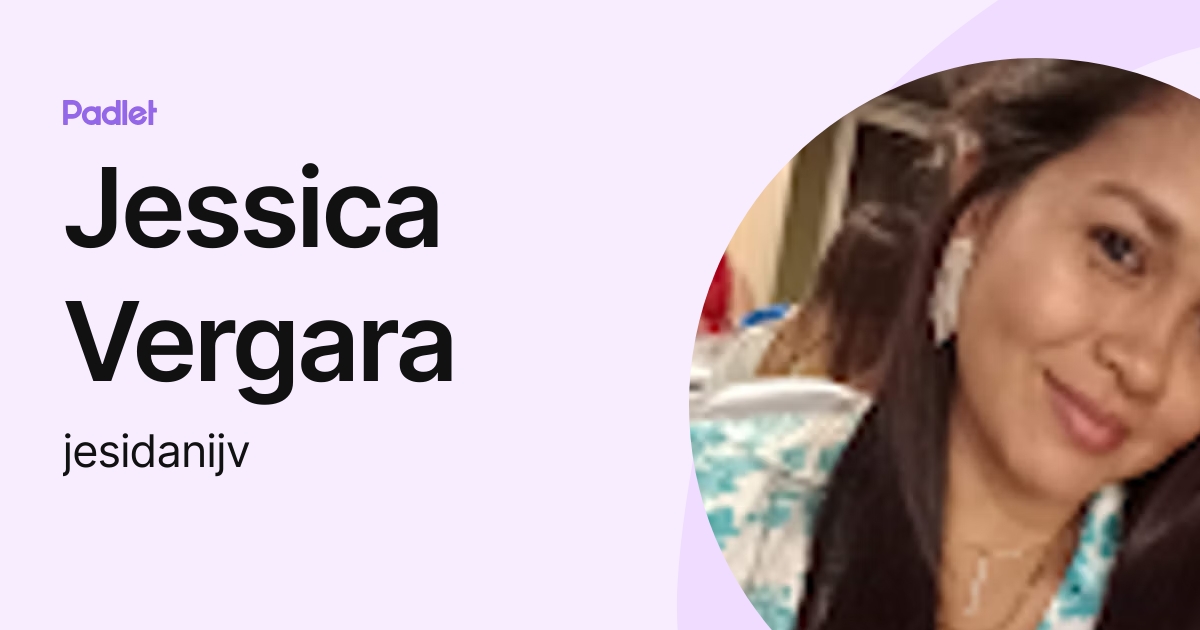 Jessica Vergara (jesidanijv) profile | Padlet