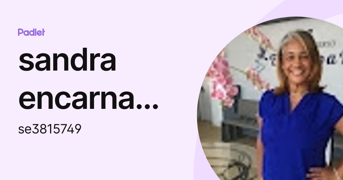 sandra encarnacion (se3815749) profile | Padlet