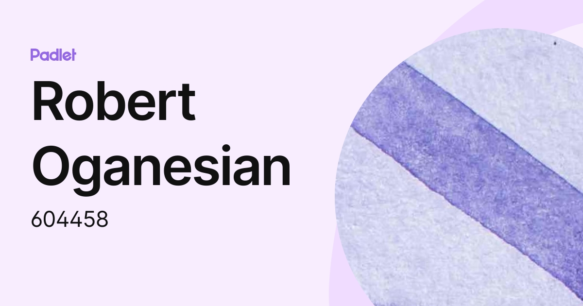 Robert Oganesian (604458) profile | Padlet