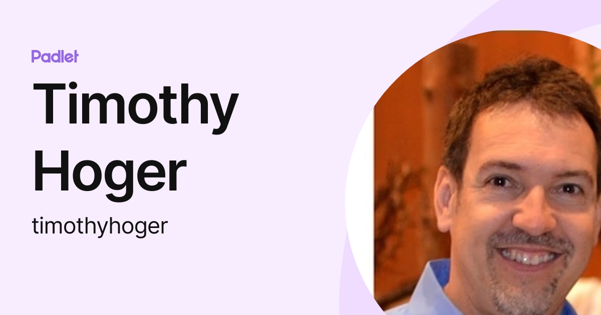 Timothy Hoger (timothyhoger) profile | Padlet