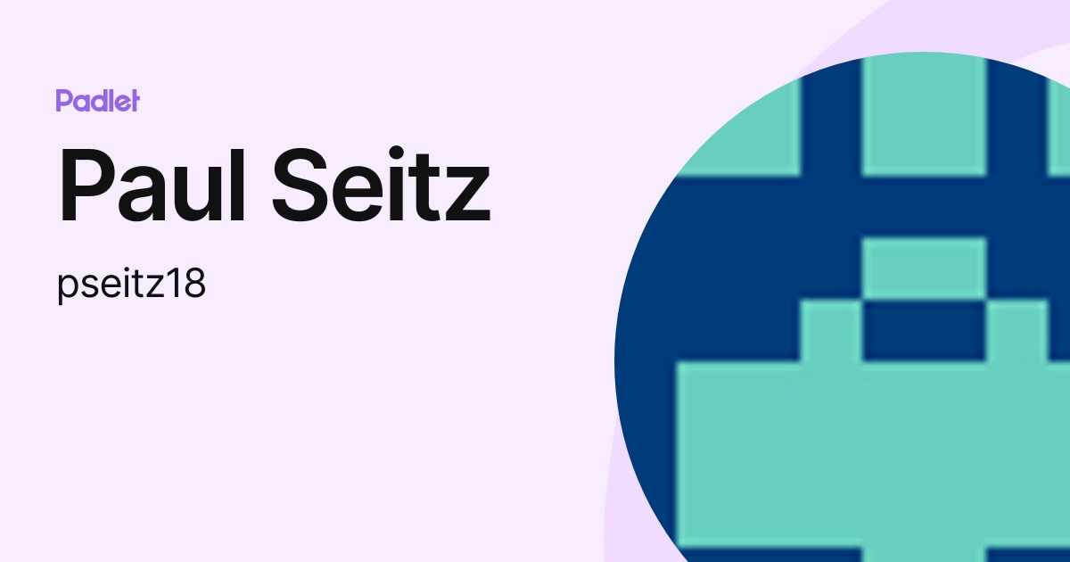 Paul Seitz (pseitz18) profile | Padlet