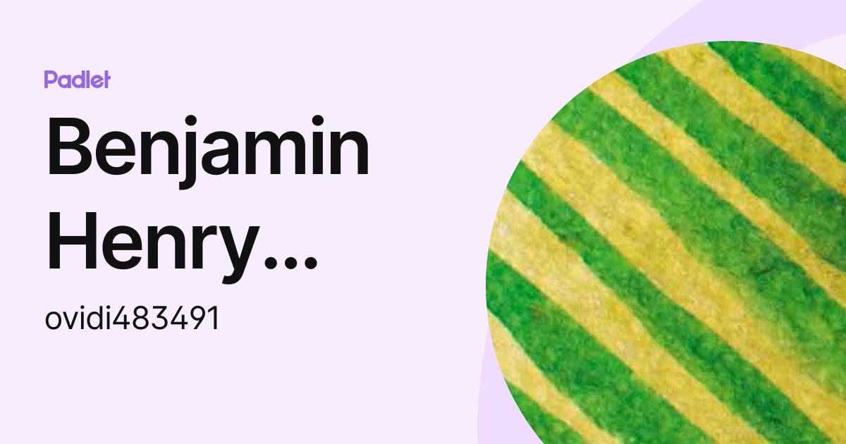 Benjamin Henry OVIDI (ovidi483491) profile | Padlet