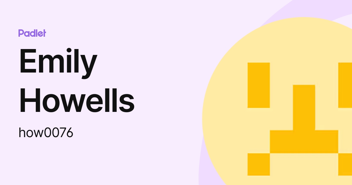 Emily Howells (how0076) profile | Padlet