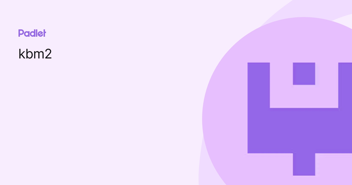 kbm2 profile | Padlet