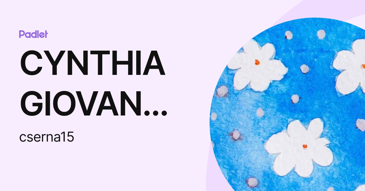 CYNTHIA GIOVANNA SERNA YPARRAGUIRRE (cserna15) profile | Padlet