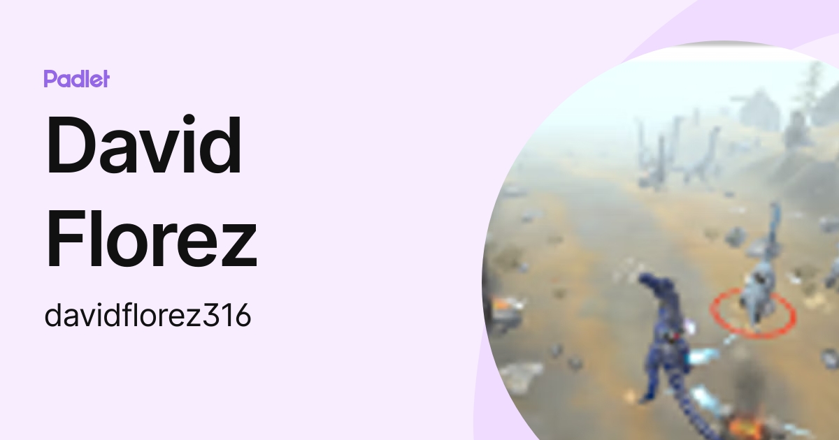 David Florez (davidflorez316) profile | Padlet