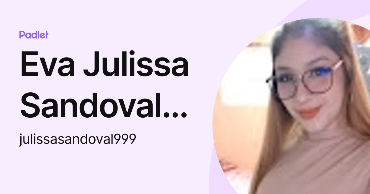 Eva Julissa Sandoval lòpez (julissasandoval999) profile | Padlet