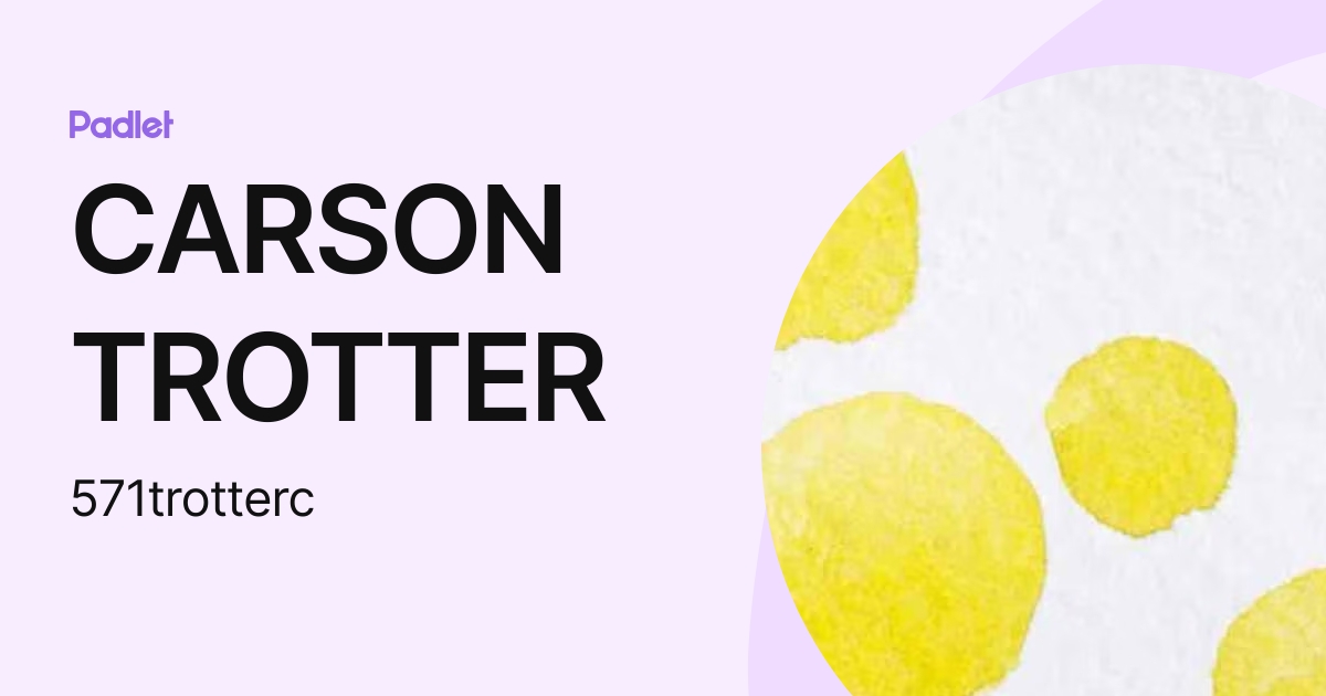 CARSON TROTTER (571trotterc) profile | Padlet