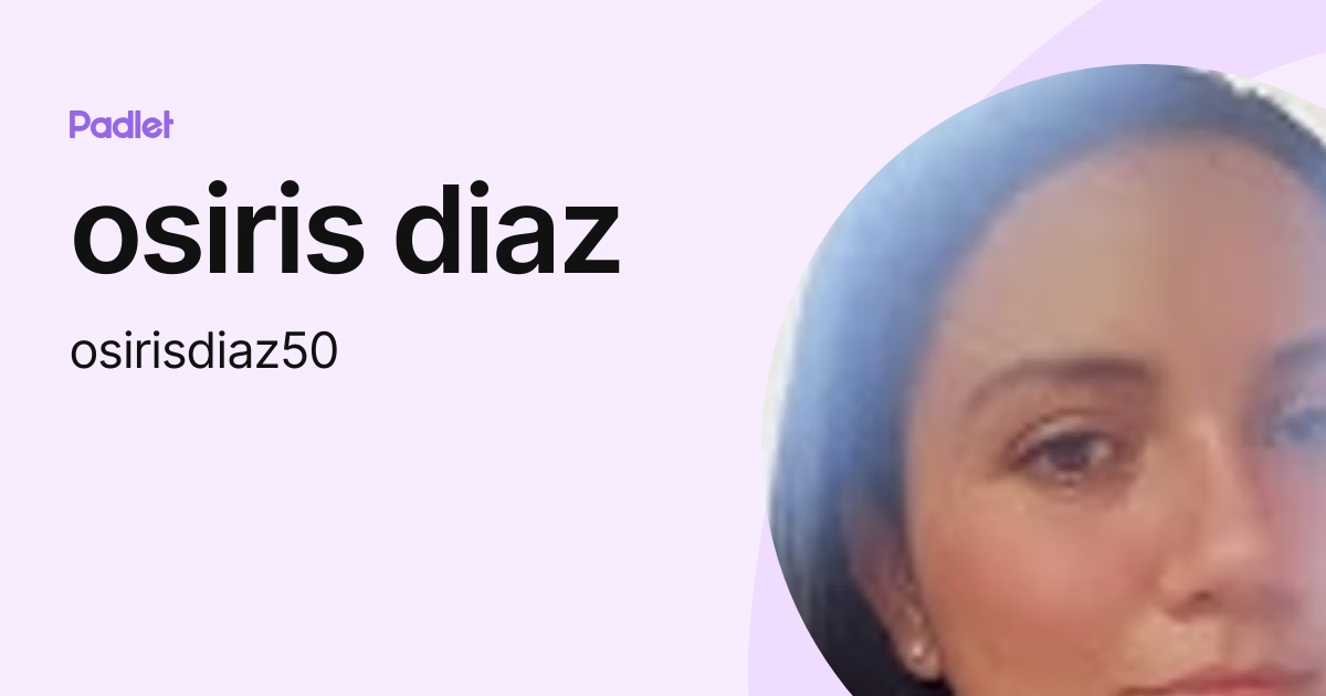 osiris diaz (osirisdiaz50) profile | Padlet