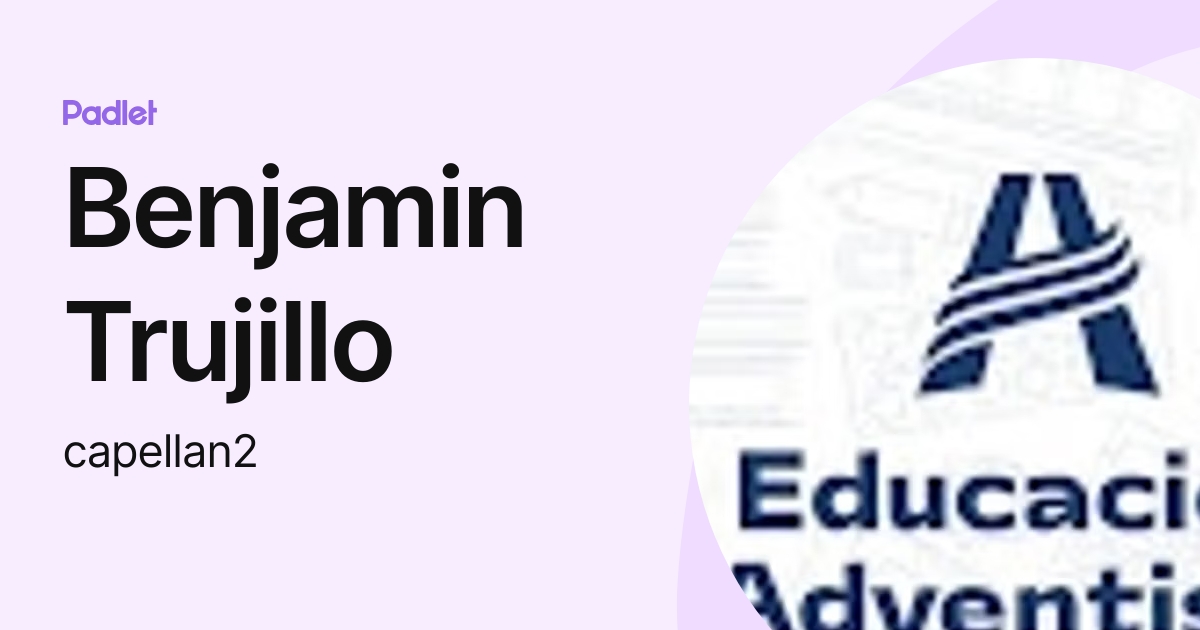 Benjamin Trujillo (capellan2) profile | Padlet