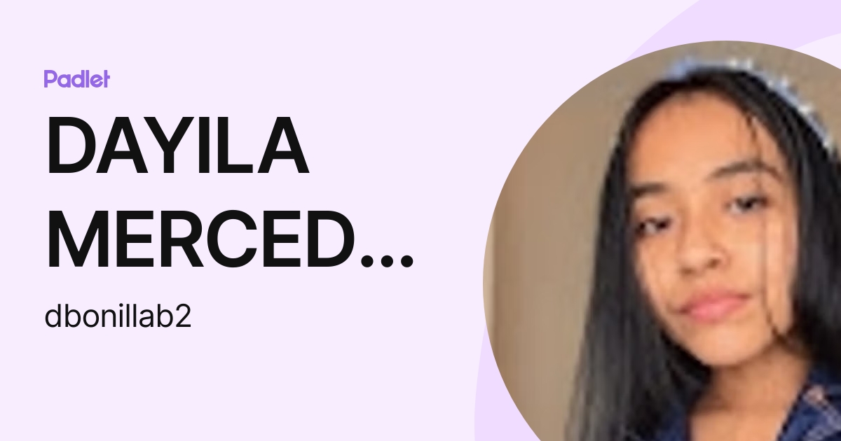 DAYILA MERCEDES BONILLA BRIONES (dbonillab2) profile | Padlet