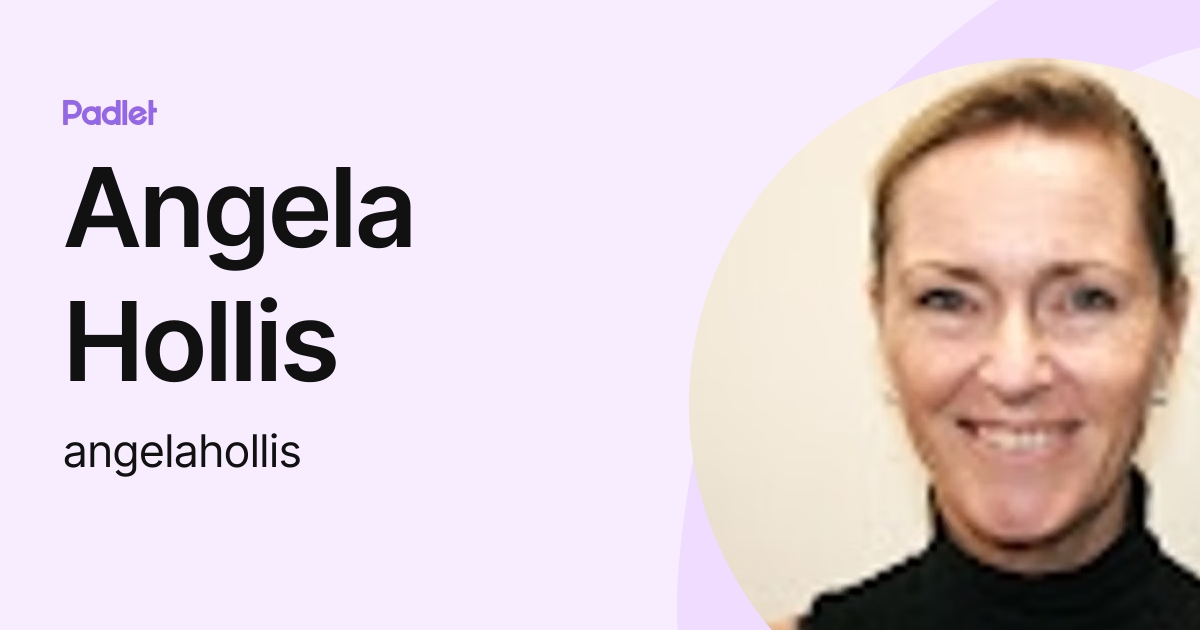 Angela Hollis (angelahollis) profile | Padlet