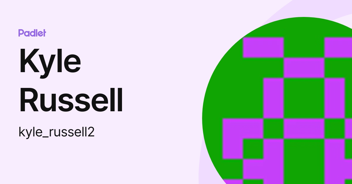 Kyle Russell (kyle_russell2) profile | Padlet